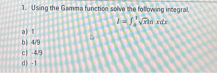 Solved 1. Using the Gamma function solve the following | Chegg.com