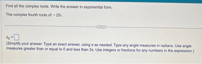 Solved find all the complex roots. write the answer in | Chegg.com