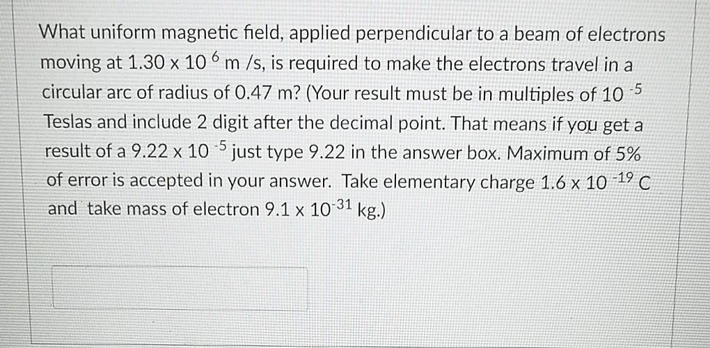 Solved What uniform magnetic field, applied perpendicular to | Chegg.com