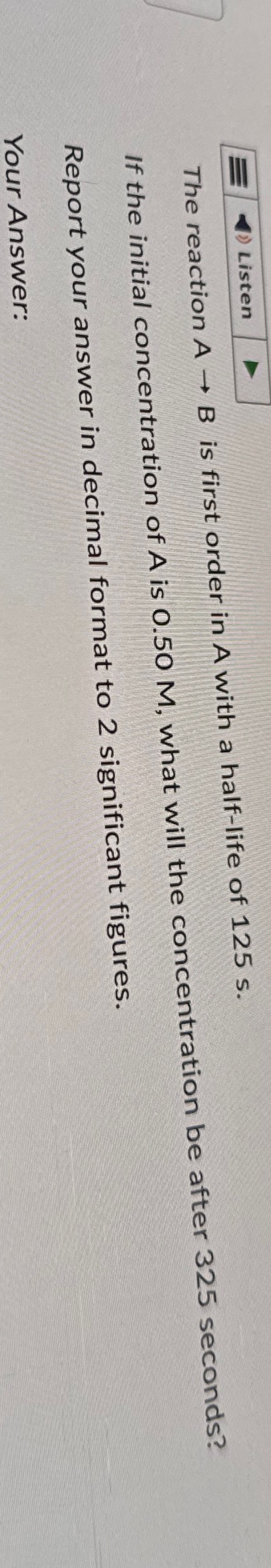 Solved The reaction A B is first order in A with a half-life | Chegg.com