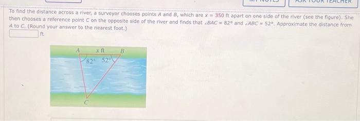 Solved To find the distance across a river, a surveyor | Chegg.com