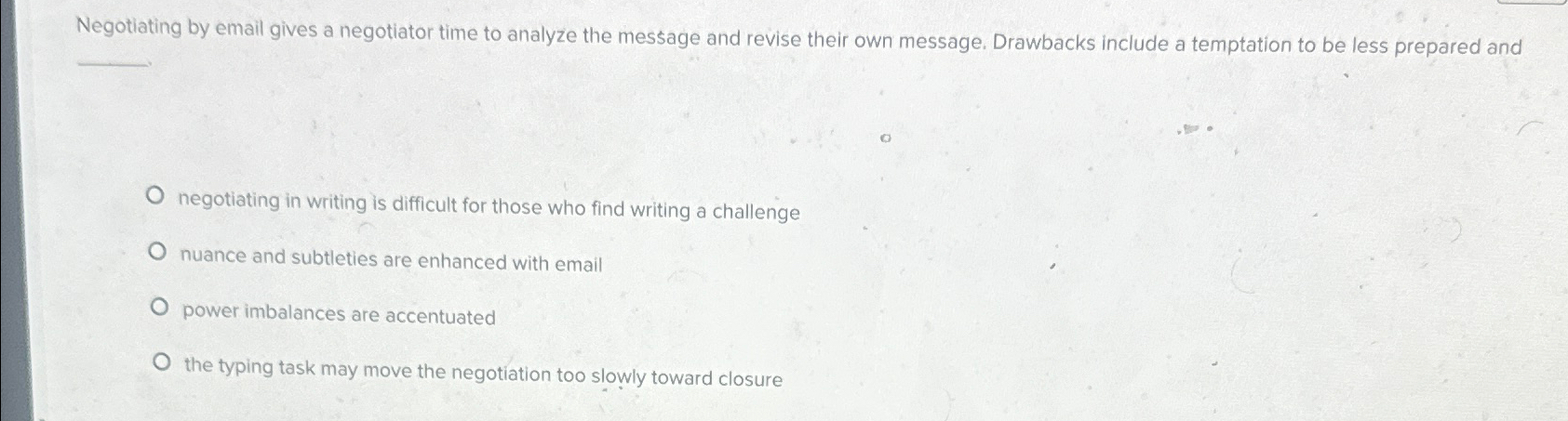 Solved Negotiating by email gives a negotiator time to | Chegg.com