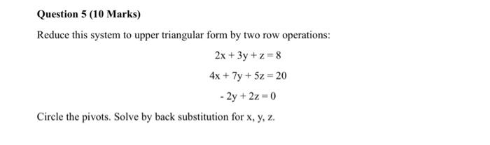 Solved Reduce this system to upper triangular form by two | Chegg.com