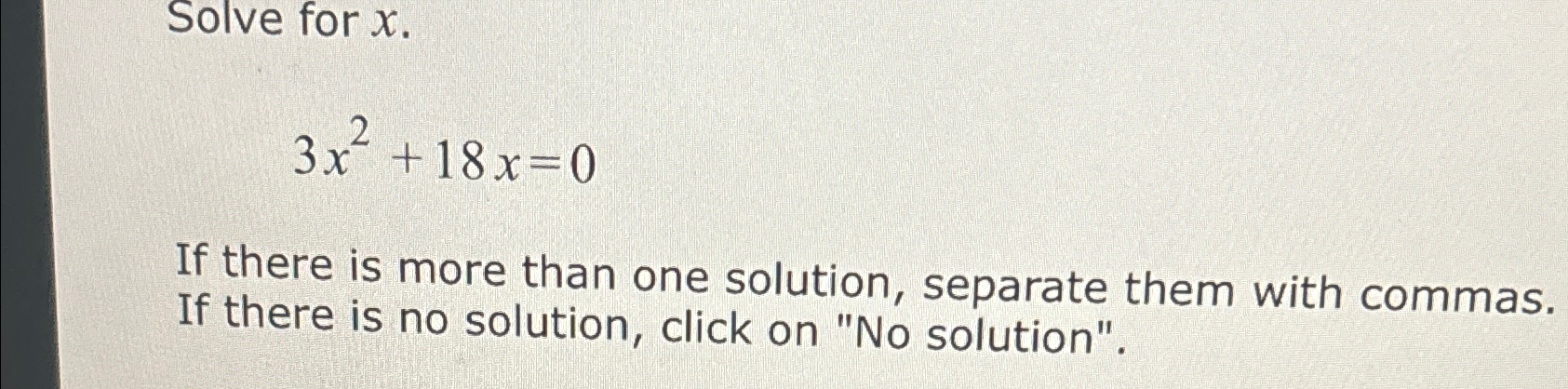 Solved Solve for x.3x2+18x=0If there is more than one | Chegg.com
