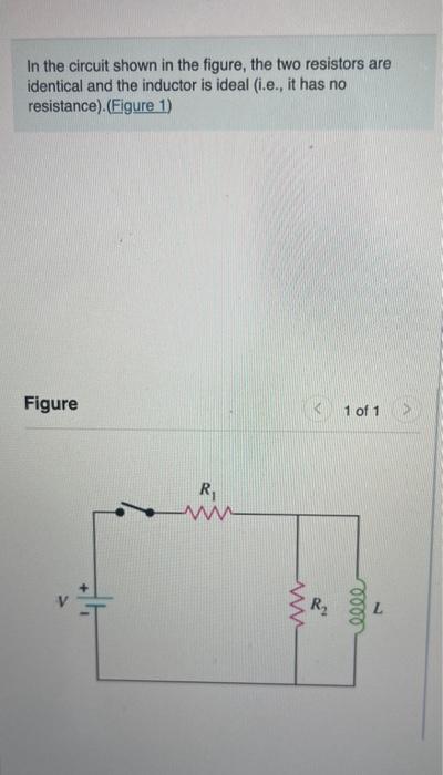 Solved In the circuit shown in the figure, the two resistors | Chegg.com