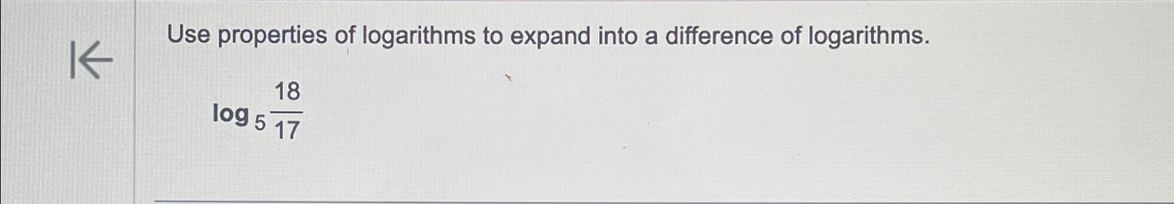 Solved Use properties of logarithms to expand into a | Chegg.com