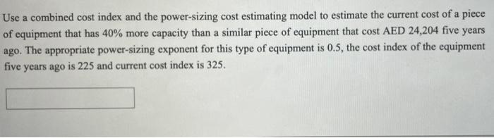 Solved Use a combined cost index and the power-sizing cost | Chegg.com
