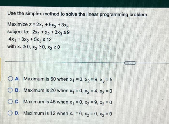 Solved Use the simplex method to solve the linear | Chegg.com