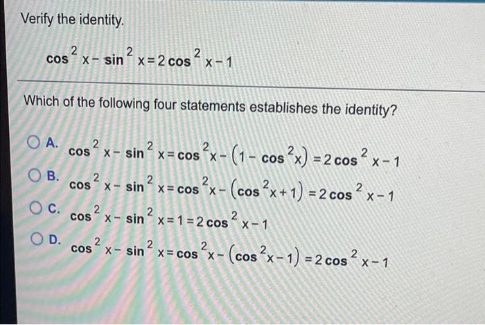 Solved Verify the identity. cos?x-sin? x=2 cos ?x-1 2 2 2 | Chegg.com