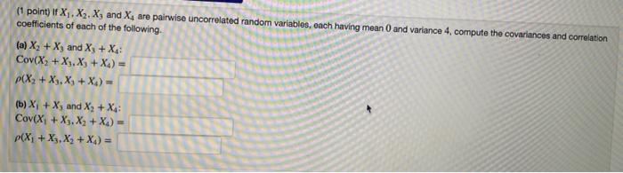 Solved (1 point) X, X3, X, and X, are pairwise uncorrelated | Chegg.com