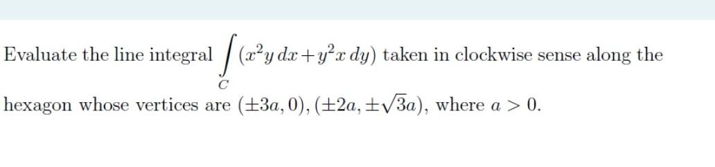 Solved Evaluate the line integral /(a*y dx + y’a dy) taken | Chegg.com