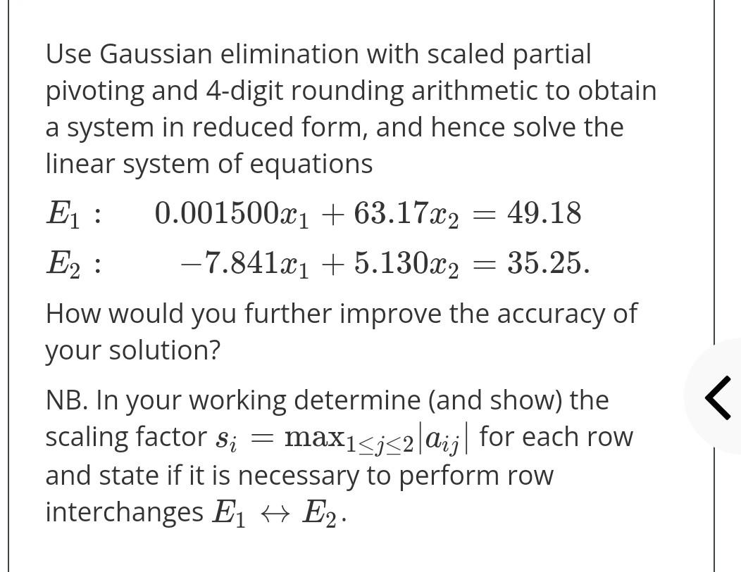 Solved Use Gaussian elimination with scaled partial pivoting | Chegg.com