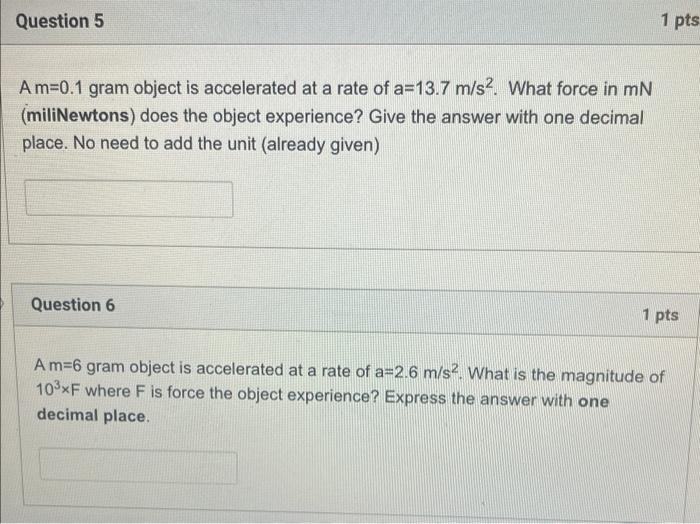 Solved Am=0.1 gram object is accelerated at a rate of a=13.7 | Chegg.com