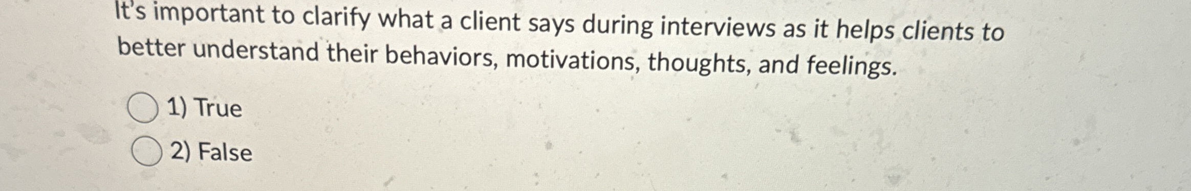 Solved It's important to clarify what a client says during | Chegg.com