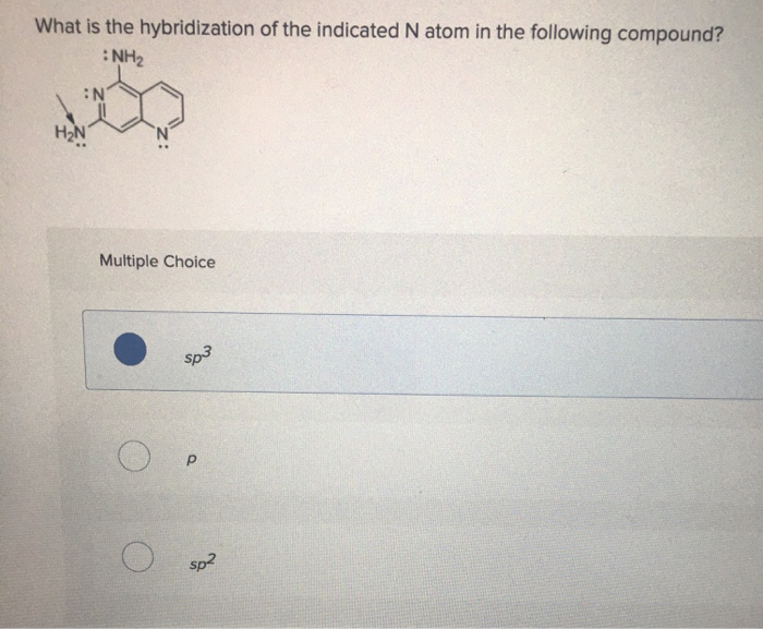 Solved What is the hybridization of the indicated N atom in | Chegg.com