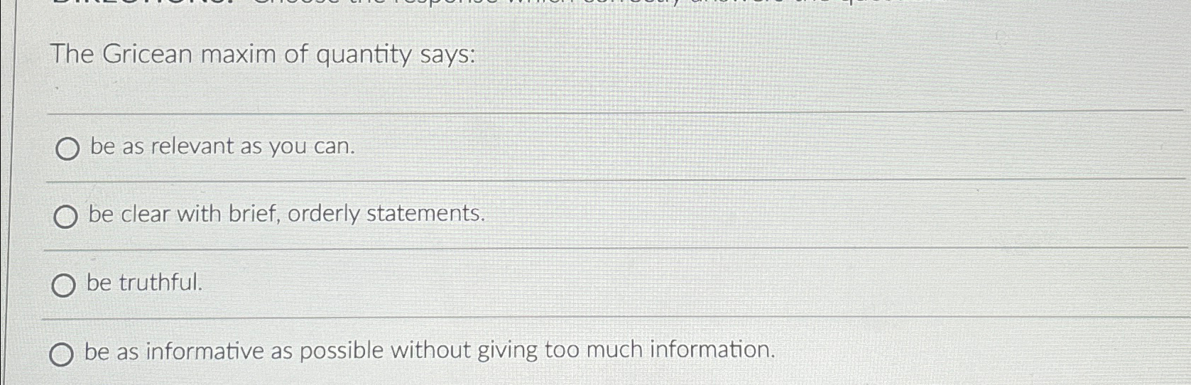 The Gricean maxim of quantity says:be as relevant as | Chegg.com
