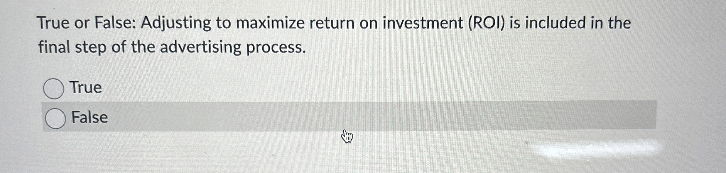 Solved True or False: Adjusting to maximize return on | Chegg.com