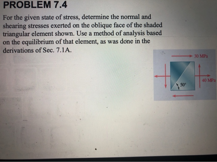 Solved PROBLEM 7.4 For the given state of stress, determine | Chegg.com