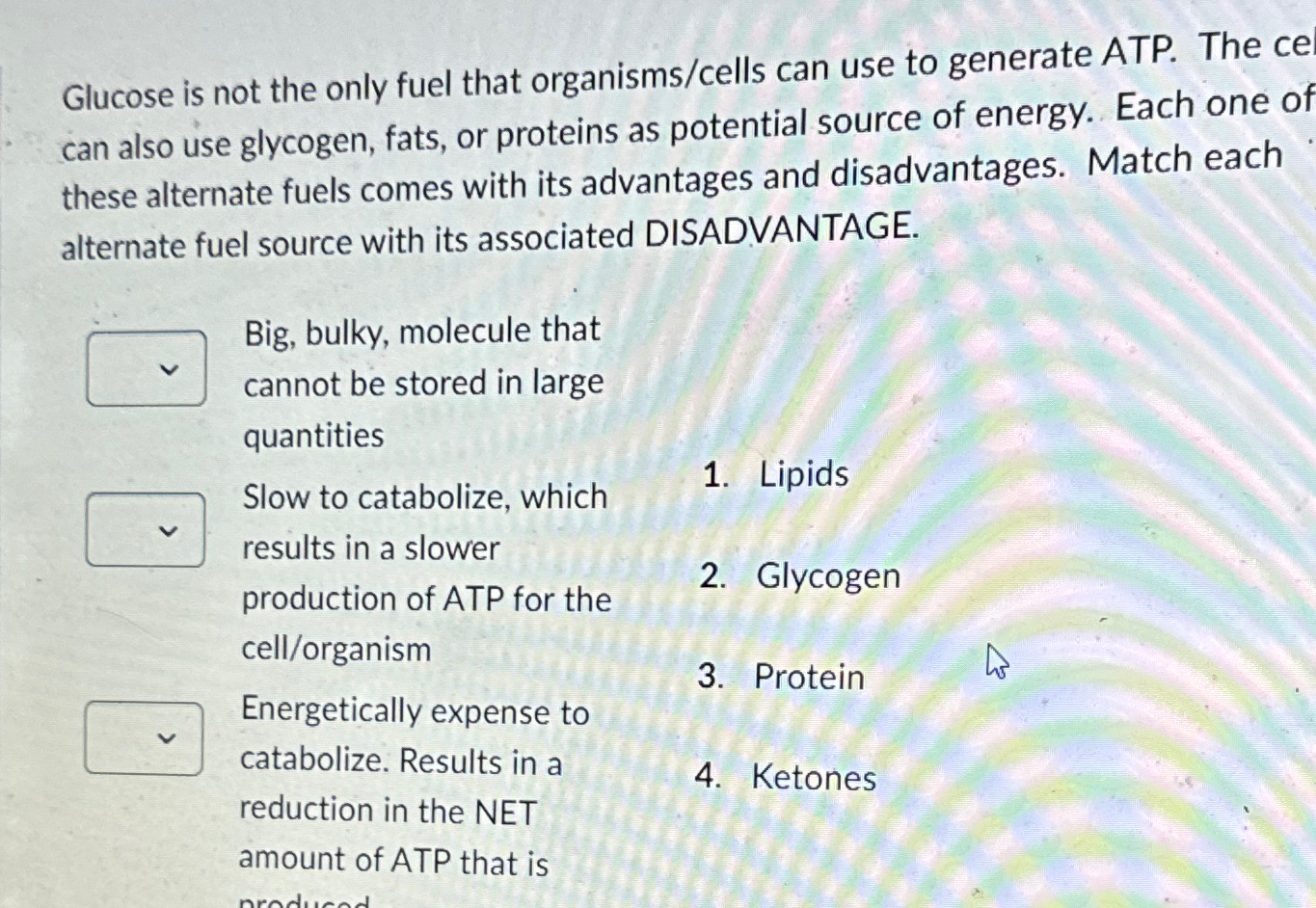 Solved Glucose is not the only fuel that organisms/cells can | Chegg.com
