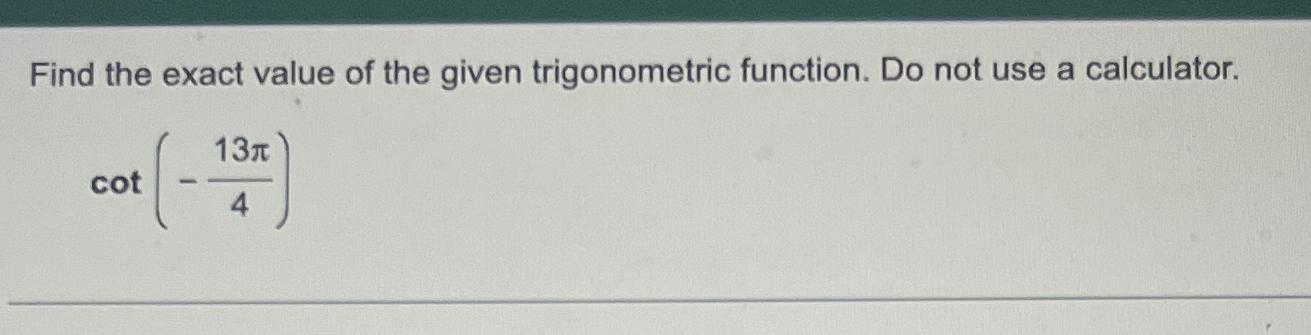 Solved Find the exact value of the given trigonometric | Chegg.com