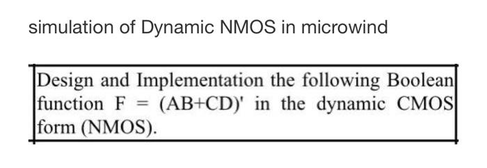 Solved simulation of Dynamic NMOS in microwind Design and | Chegg.com Solved simulation of Dynamic NMOS in microwind Design and | Chegg.com