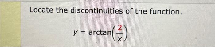 Solved Locate the discontinuities of the function. ctan (²) | Chegg.com