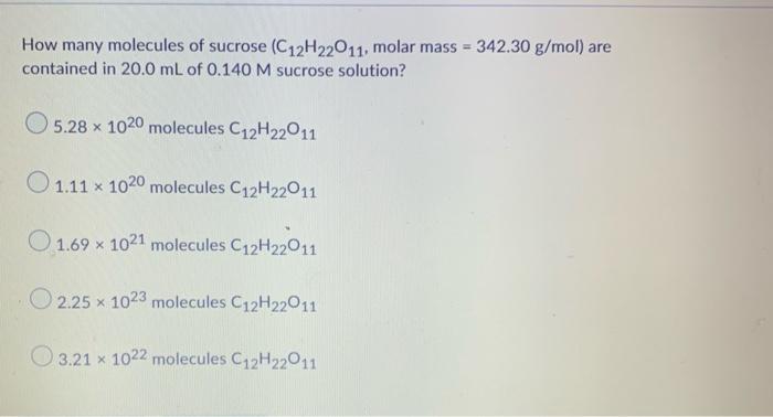 Solved How many molecules of sucrose (C12H22011, molar mass | Chegg.com