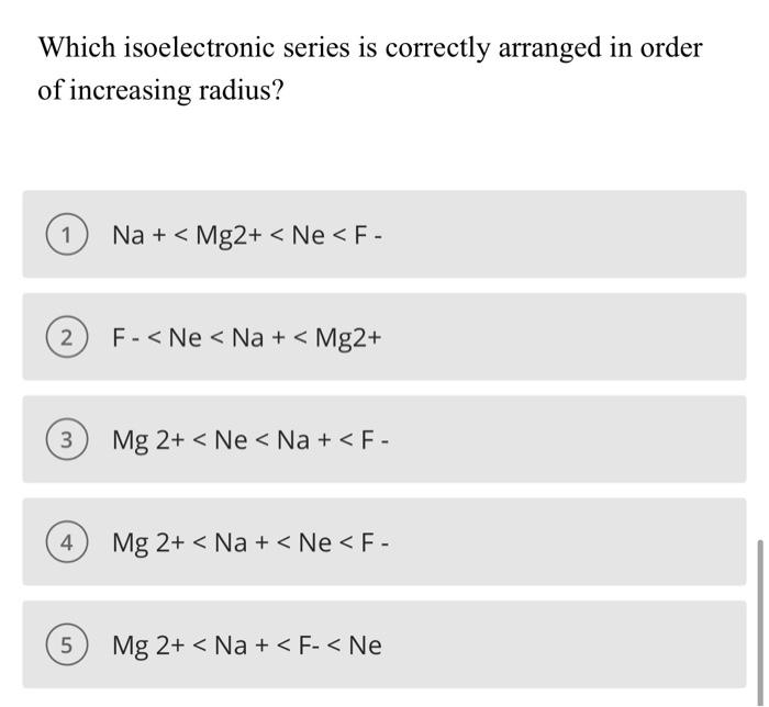 Solved Which isoelectronic series is correctly arranged in | Chegg.com
