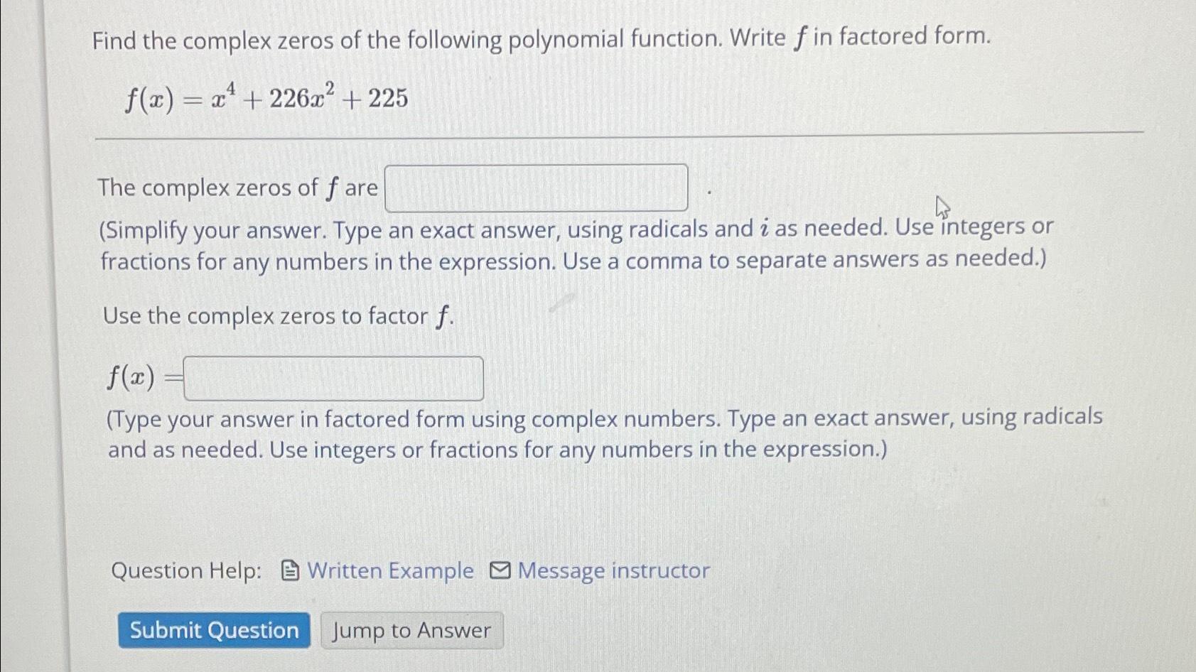 Solved Find the complex zeros of the following polynomial | Chegg.com