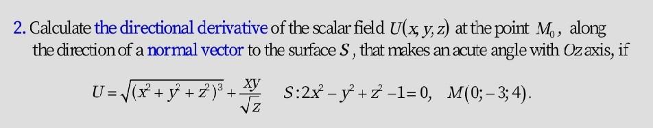 Solved 2 Calculate The Directional Derivative Of The Scalar