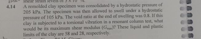 Solved 4.14 ﻿A remolded clay specimen was consolidated by a | Chegg.com
