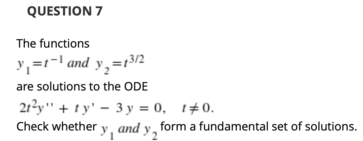 Solved QUESTION 7The functionsy1=t-1 ﻿and y2=t32are | Chegg.com