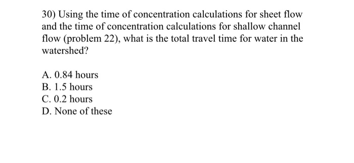 Solved 30) Using the time of concentration calculations for | Chegg.com