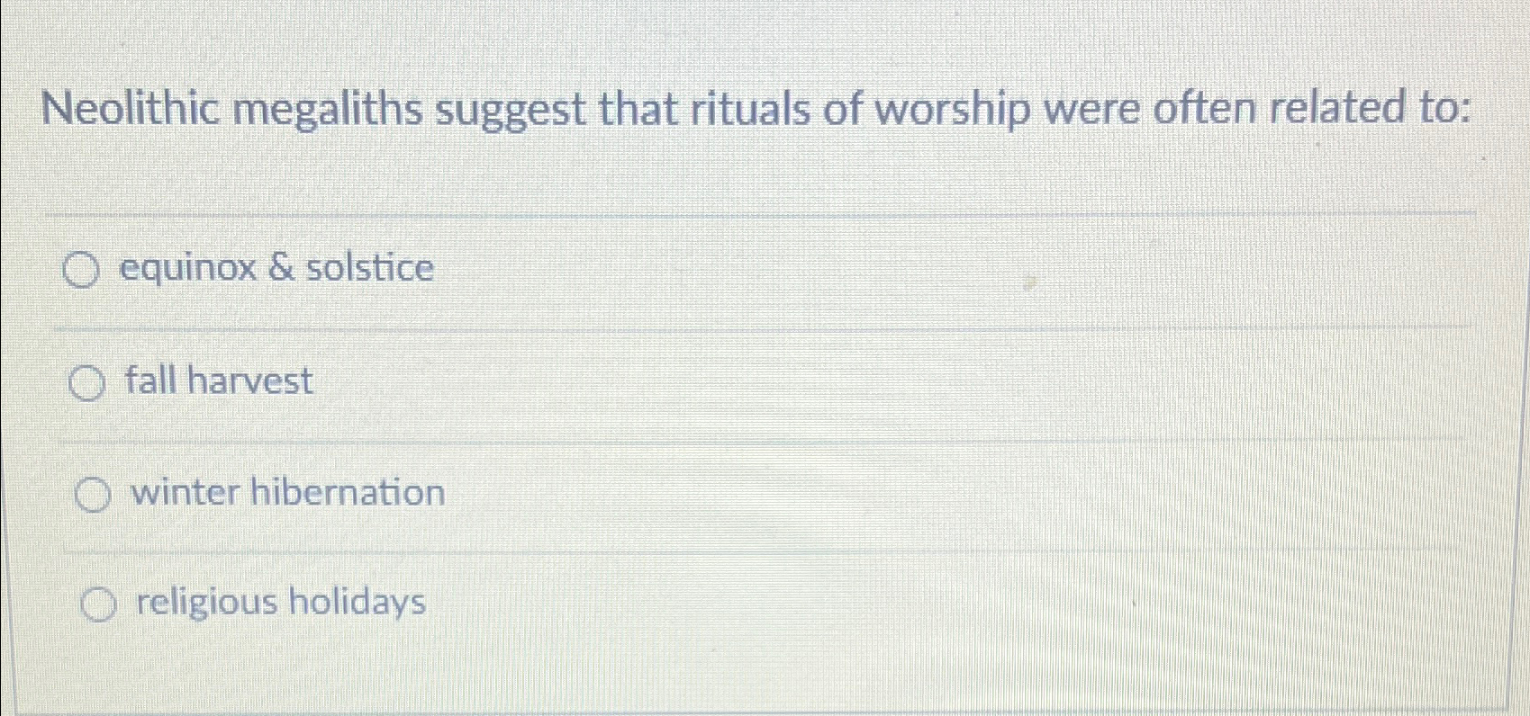 Solved Neolithic megaliths suggest that rituals of worship | Chegg.com