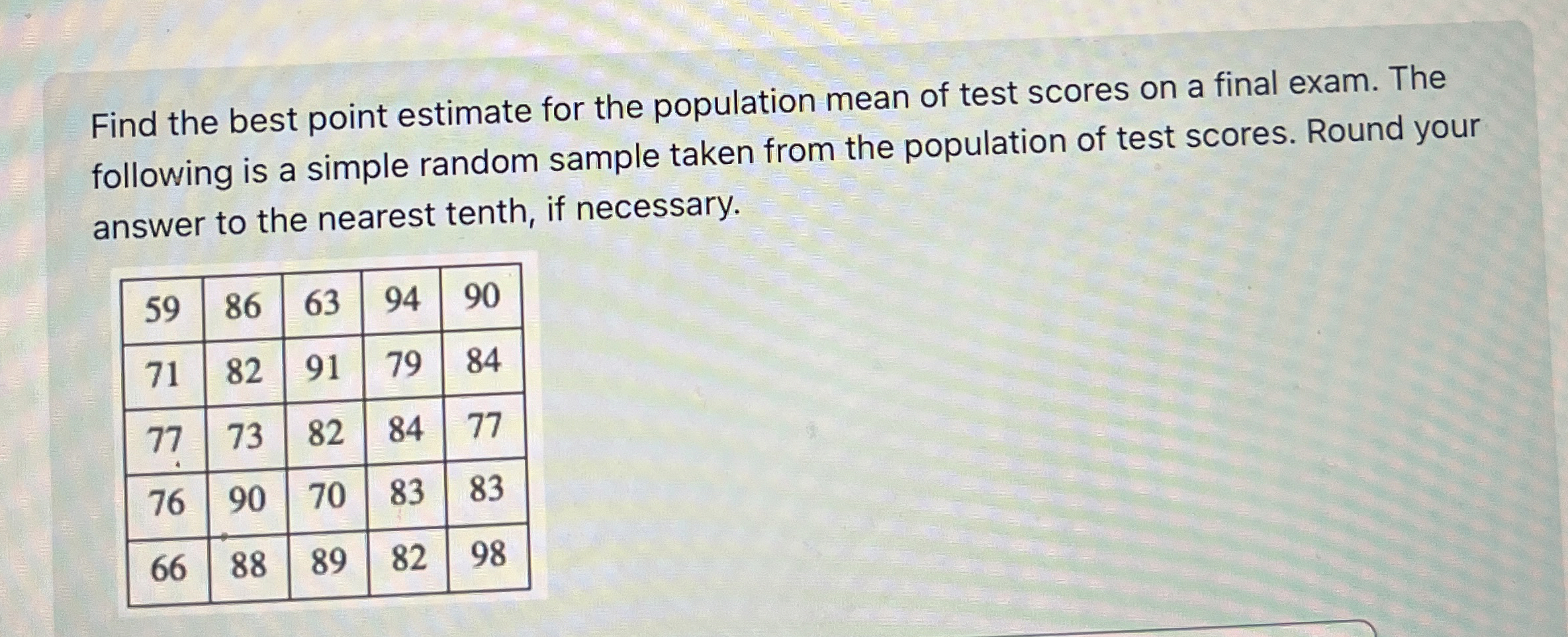 Solved Find the best point estimate for the population mean | Chegg.com