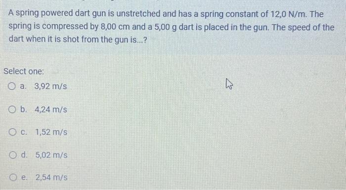 Solved A spring powered dart gun is unstretched and has a | Chegg.com