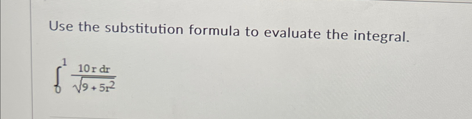 Solved Use the substitution formula to evaluate the | Chegg.com