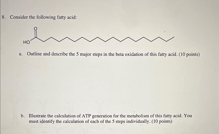 Solved 8. Consider the following fatty acid: a. Outline and | Chegg.com