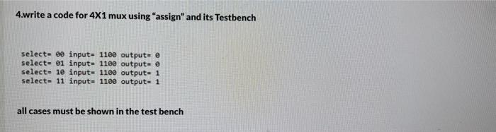 Solved 4.write a code for 4X1 mux using "assign" and its | Chegg.com