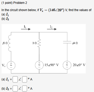 Solved (1 ﻿point) ﻿Problem 2In the circuit shown below, if | Chegg.com