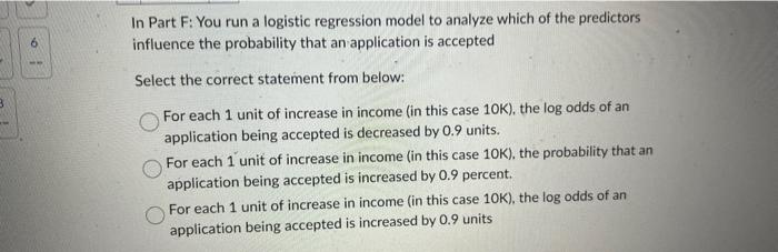 Solved In Part F: You run a logistic regression model to | Chegg.com
