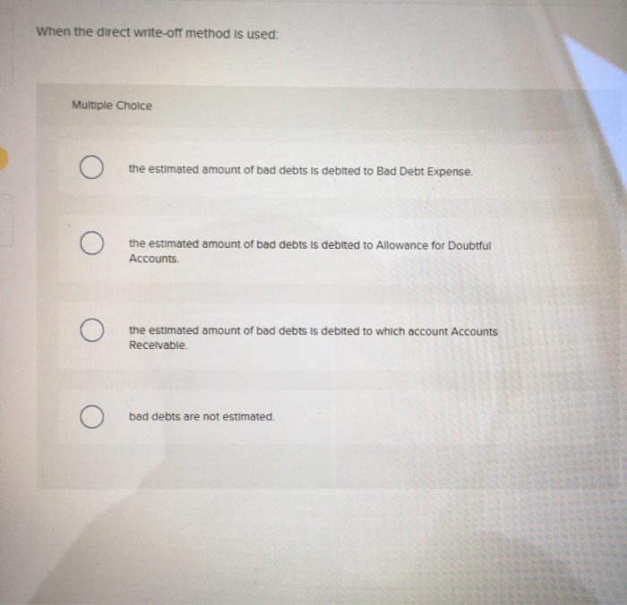 Solved When the direct write-off method is used: Multiple | Chegg.com