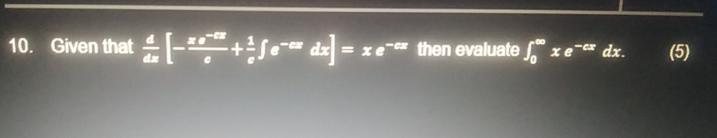 Solved Given that ddx[-xc-exe+1e∫﻿﻿e-exdx]=xe-ex ﻿then | Chegg.com