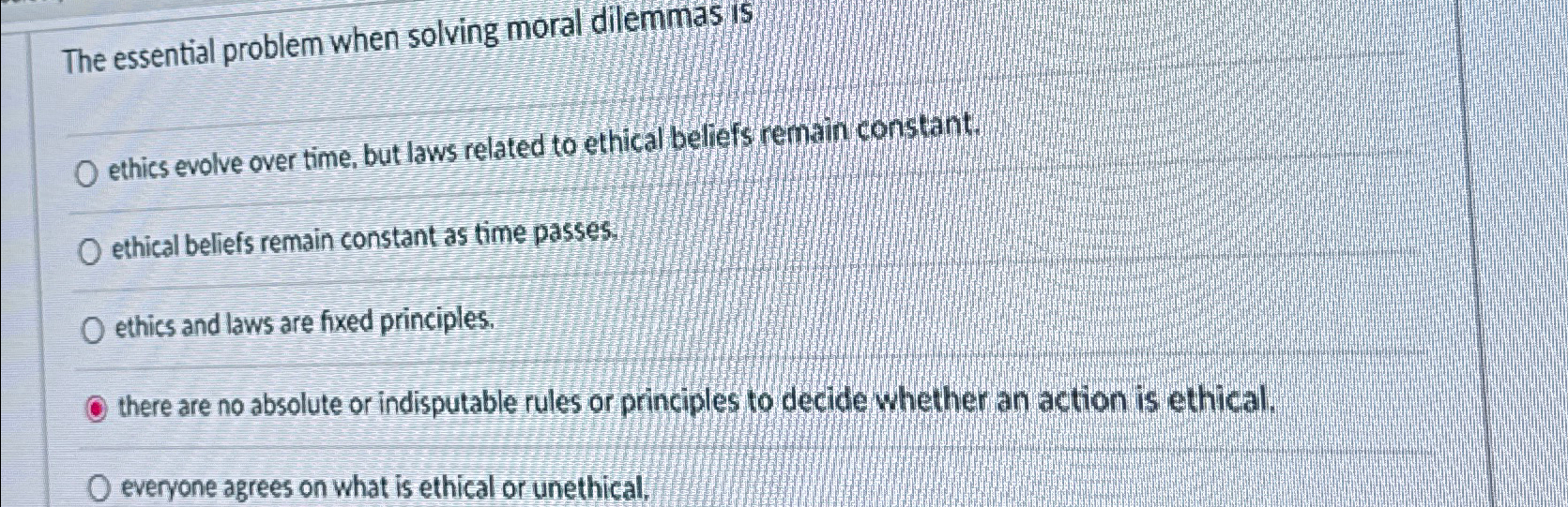 Solved The essential problem when solving moral dilemmas | Chegg.com
