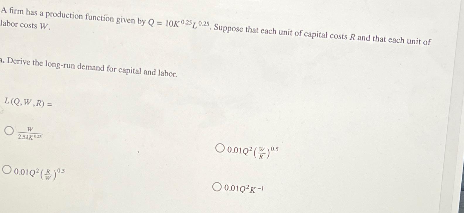 Solved A firm has a production function given by | Chegg.com