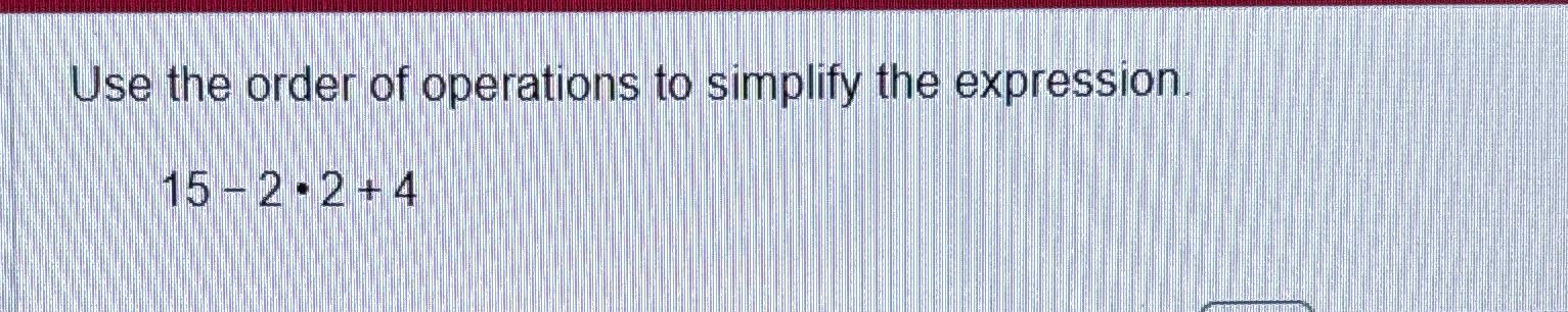 Solved Use the order of operations to simplify the | Chegg.com