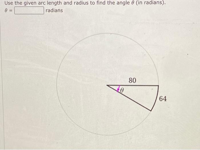Solved Use the given arc length and radius to find the angle | Chegg.com