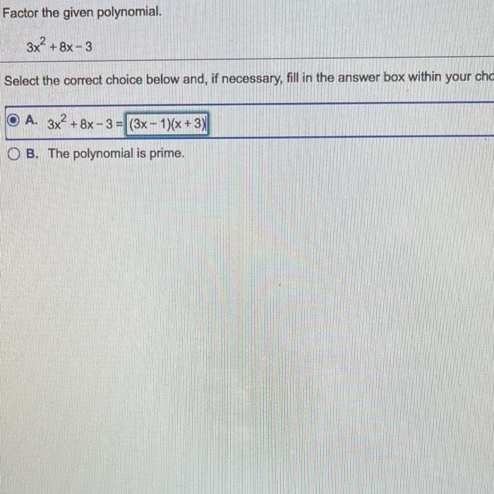 Solved Factor the given polynomial. 3x² + 8x - 3 Select the | Chegg.com