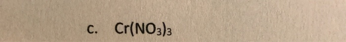 Solved C. Cr(NO3)3 | Chegg.com