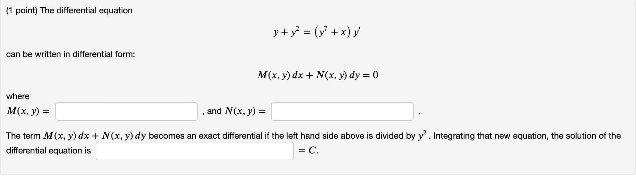 Solved (1 ﻿point) ﻿The differential equationy+y2=(y7+x)y'can | Chegg.com